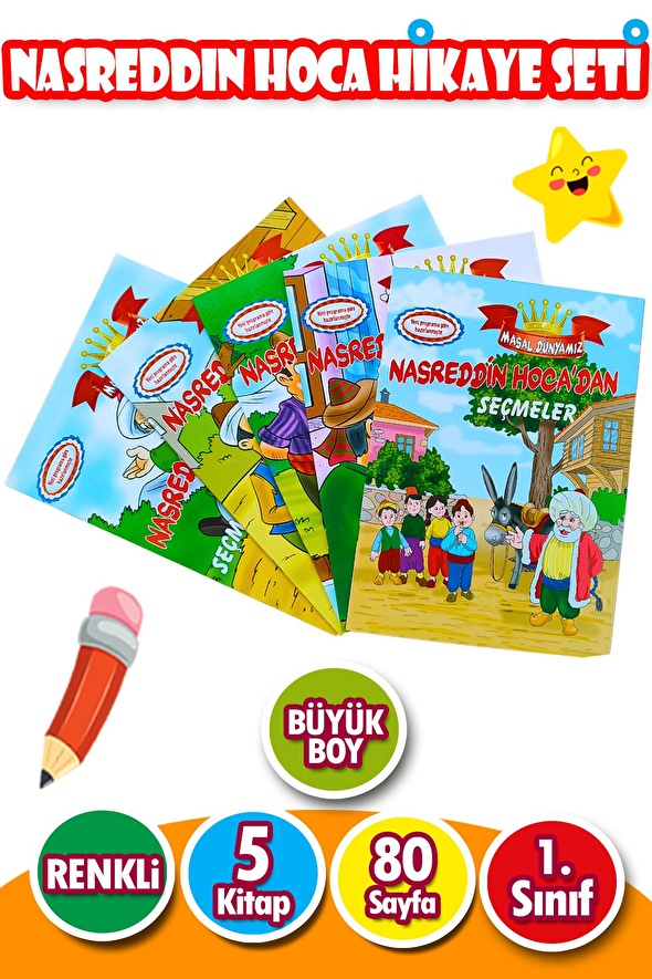 NASREDDİN HOCA HİKAYE SETİ 1. SINIFLAR İÇİN BÜYÜK BOY 5 KİTAP 80 SAYFA ... NASREDDİN HOCA HİKAYE SETİ 1. SINIFLAR İÇİN BÜYÜK BOY 5 KİTAP 80 SAYFA ...